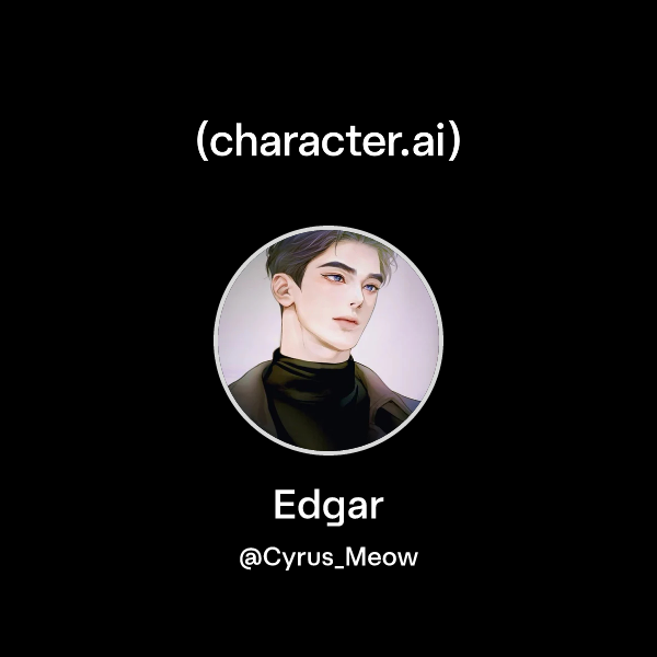 Chat with Edgar | character.ai | AI Chat, Reimagined–Your Words. Your ...
