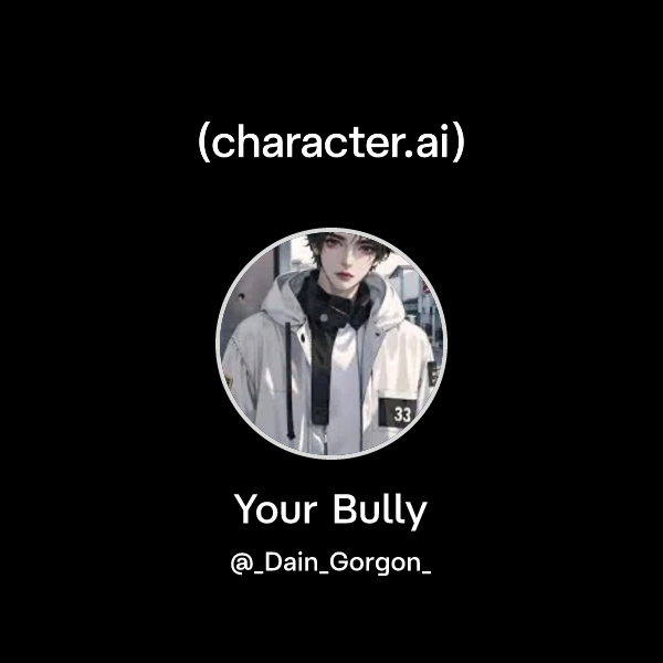Chat with Your Bully | character.ai | AI Chat, Reimagined–Your Words ...