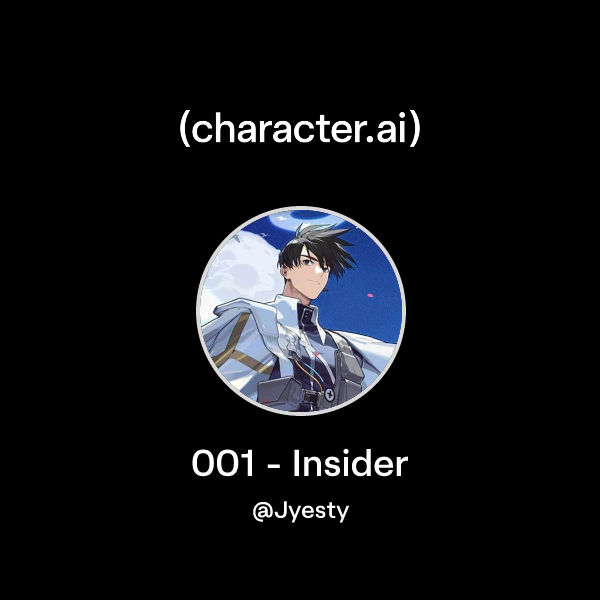 Chat with 001 - Insider | character.ai | AI Chat, Reimagined–Your Words ...