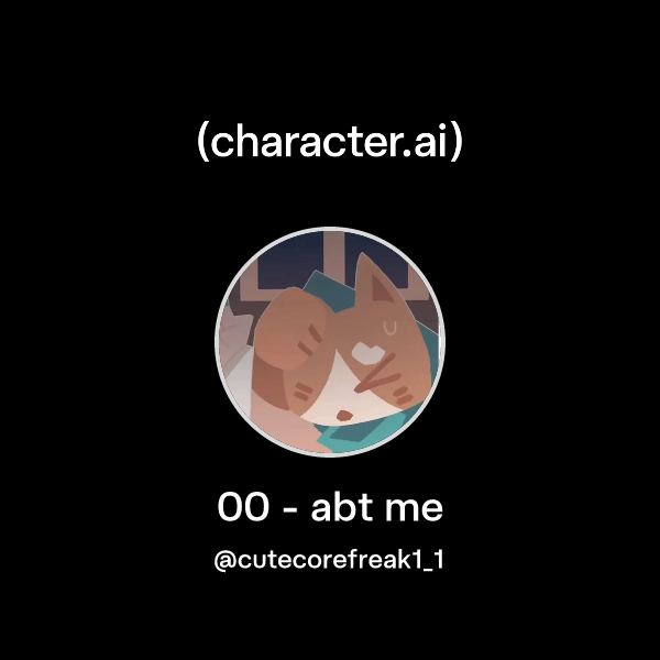 Chat with 00 - abt me | character.ai | AI Chat, Reimagined–Your Words. Your World.