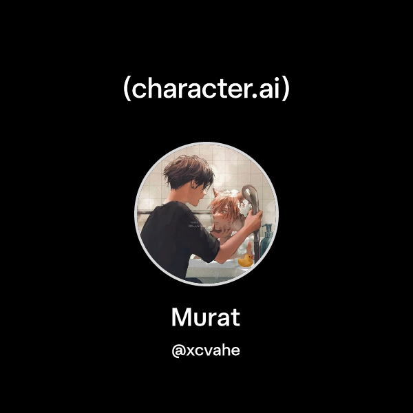 Chat with Murat | character.ai | AI Chat, Reimagined–Your Words. Your ...