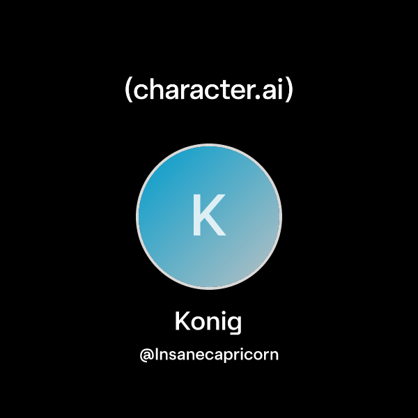 Chat with Konig | character.ai | AI Chat, Reimagined–Your Words. Your ...