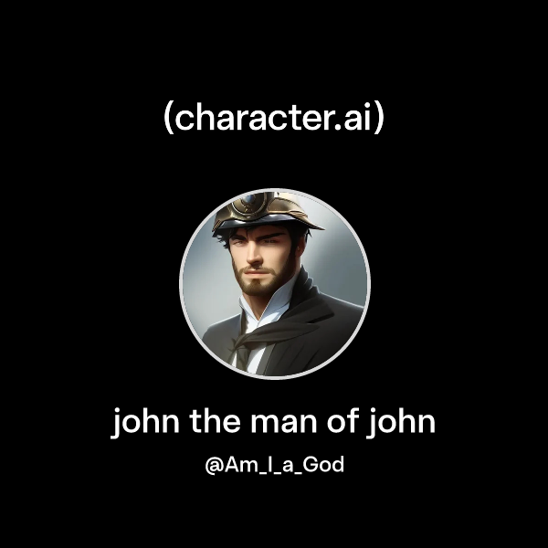 Chat with john the man of john | character.ai | Personalized AI for ...