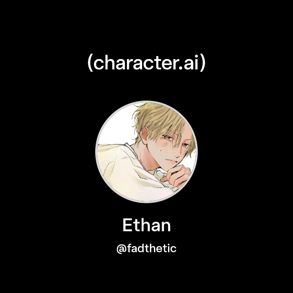 Chat with Ethan | character.ai | AI Chat, Reimagined–Your Words. Your ...
