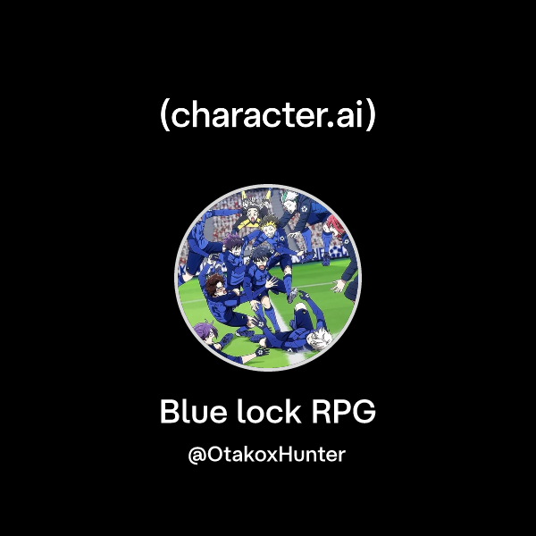 Chat with Blue lock RPG | character.ai | Personalized AI for every ...