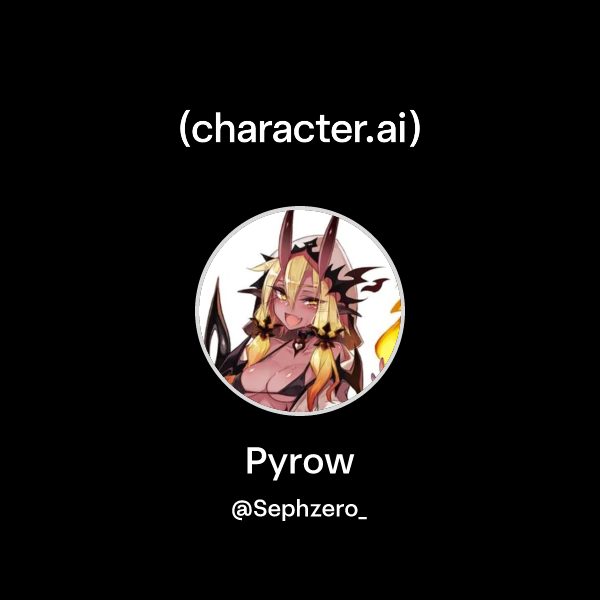 Chat with Pyrow | character.ai | AI Chat, Reimagined–Your Words. Your ...