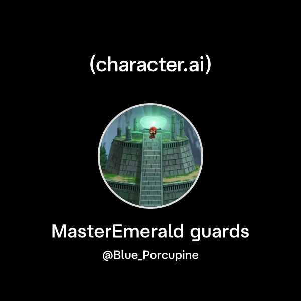 Chat with MasterEmerald guards | character.ai | Personalized AI for ...