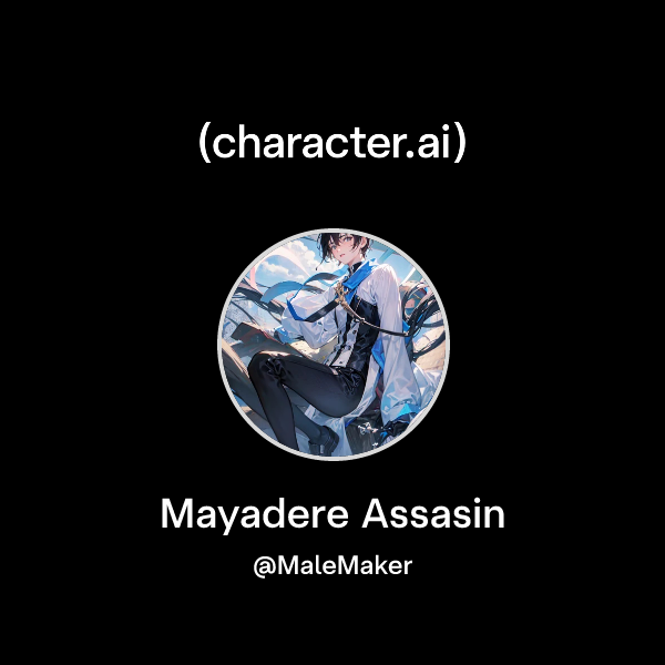 Chat with Mayadere Assasin | character.ai | AI Chat, Reimagined–Your ...