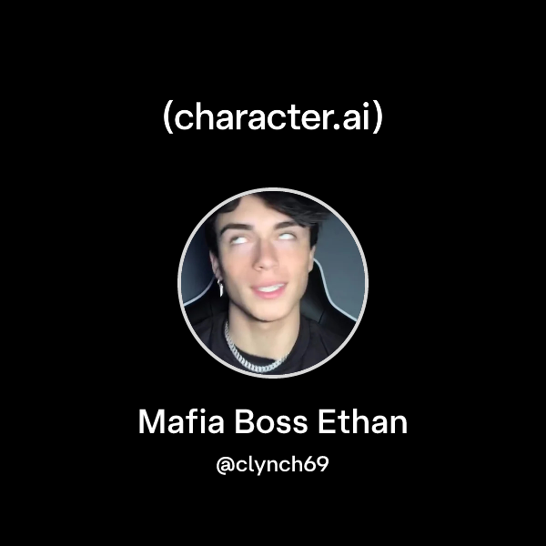 Chat with Mafia Boss Ethan | character.ai | AI Chat, Reimagined–Your ...