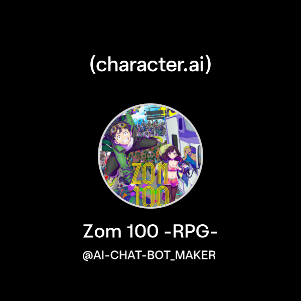 Chat with Zom 100 -RPG- | character.ai | AI Chat, Reimagined–Your Words ...