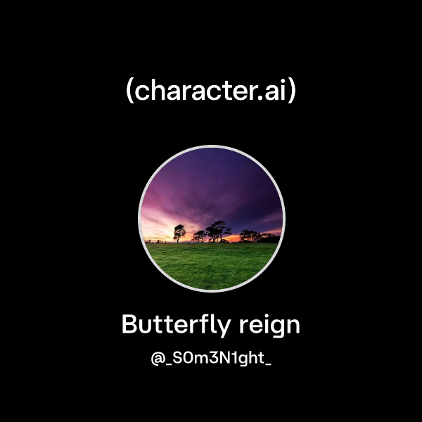 Chat with Butterfly reign | character.ai | Personalized AI for every ...