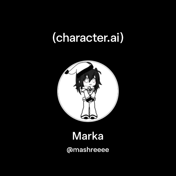 Chat with Marka | character.ai | Personalized AI for every moment of ...