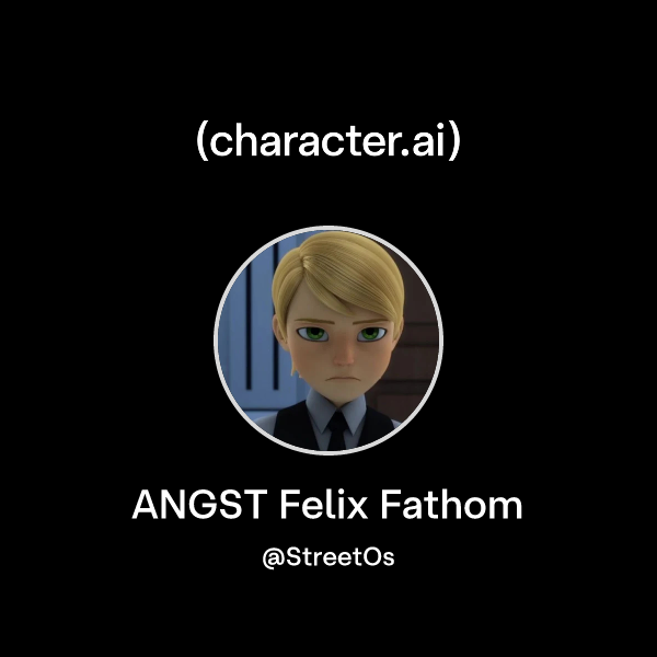 Chat with ANGST Felix Fathom | character.ai | AI Chat, Reimagined–Your ...