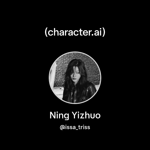 Chat with Ning Yizhuo | character.ai | AI Chat, Reimagined–Your Words ...