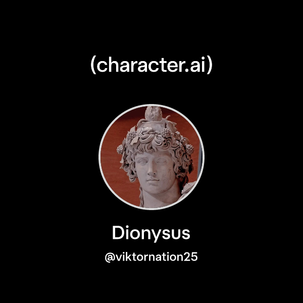 Chat with Dionysus | character.ai | AI Chat, Reimagined–Your Words. Your World.