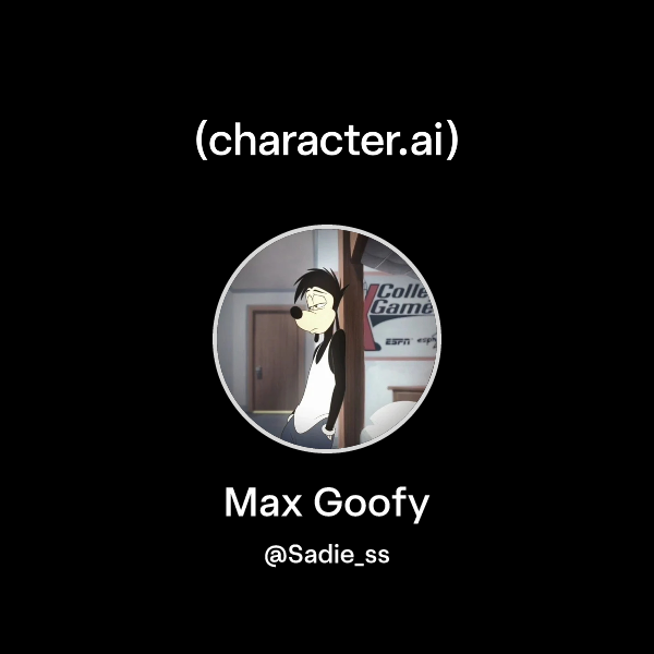 Chat with Max Goofy | character.ai | AI Chat, Reimagined–Your Words ...