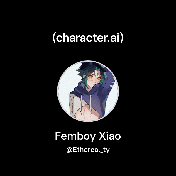 Chat with Femboy Xiao | character.ai | AI Chat, Reimagined–Your Words ...