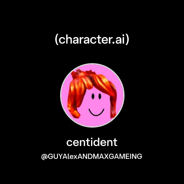 Chat with centident | character.ai | AI Chat, Reimagined–Your Words ...