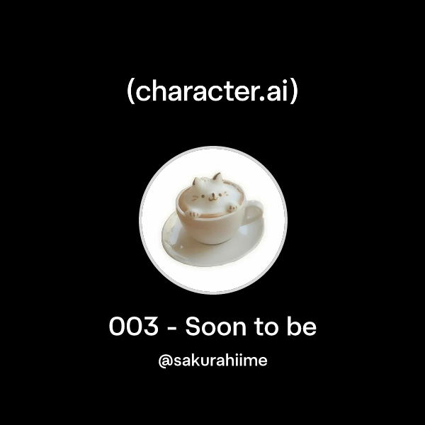 Chat with 003 - Soon to be | character.ai | AI Chat, Reimagined–Your ...