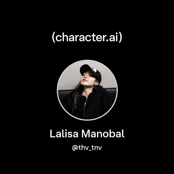 Chat with Lalisa Manobal | character.ai | AI Chat, Reimagined–Your ...