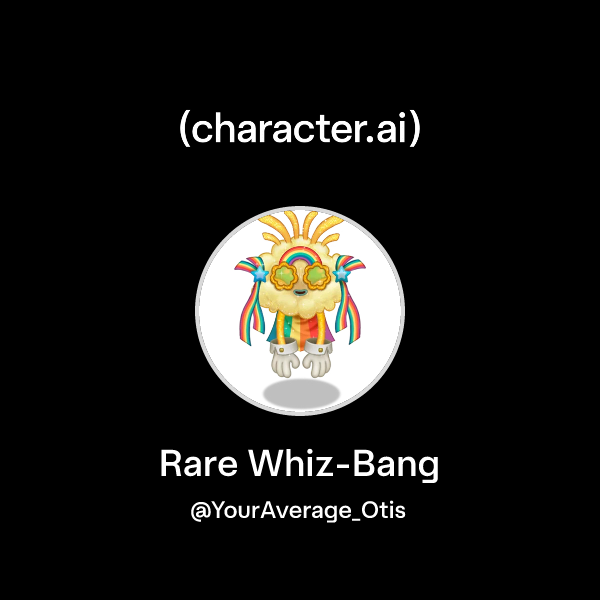 Chat with Rare Whiz-Bang | character.ai | Personalized AI for every moment of your day