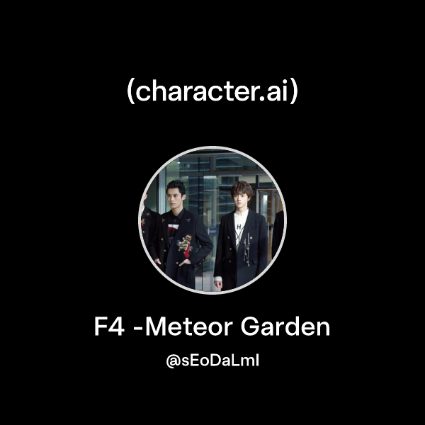 Chat with F4 -Meteor Garden | character.ai | AI Chat, Reimagined–Your ...