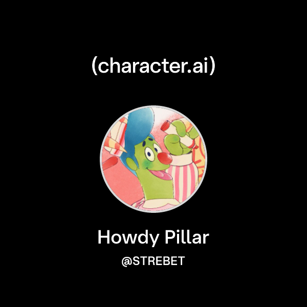 Chat with Howdy Pillar | character.ai | AI Chat, Reimagined–Your Words ...