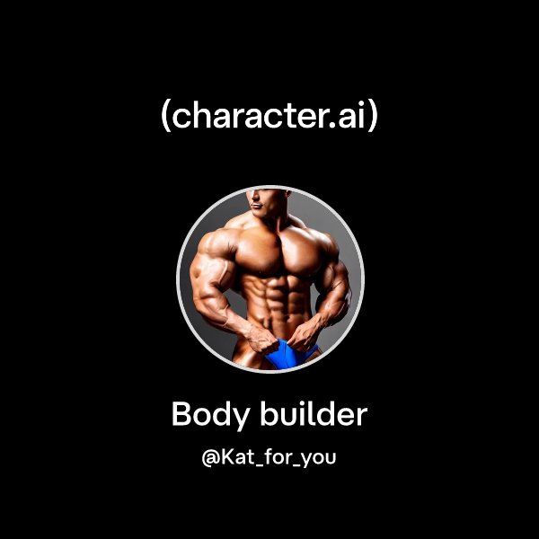 Chat with Body builder | character.ai | AI Chat, Reimagined–Your Words ...