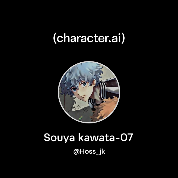 Chat with Souya kawata | character.ai | AI Chat, Reimagined–Your Words ...