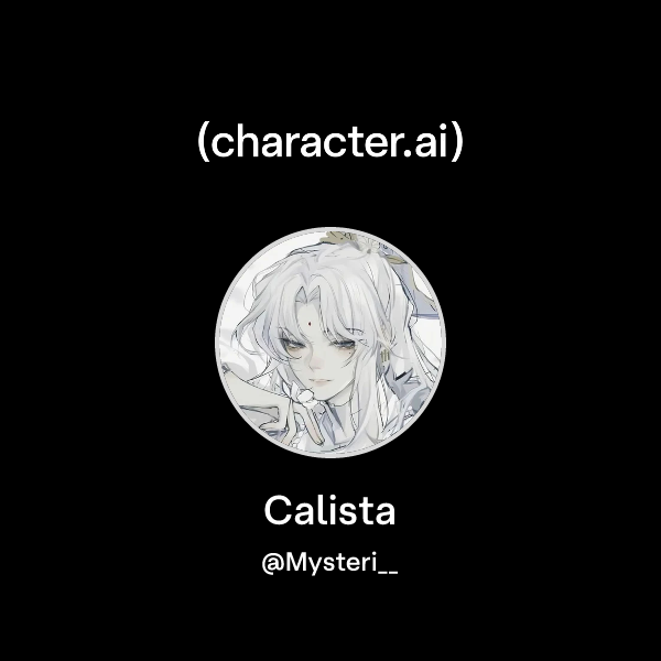 Chat with Calista | character.ai | AI Chat, Reimagined–Your Words. Your ...