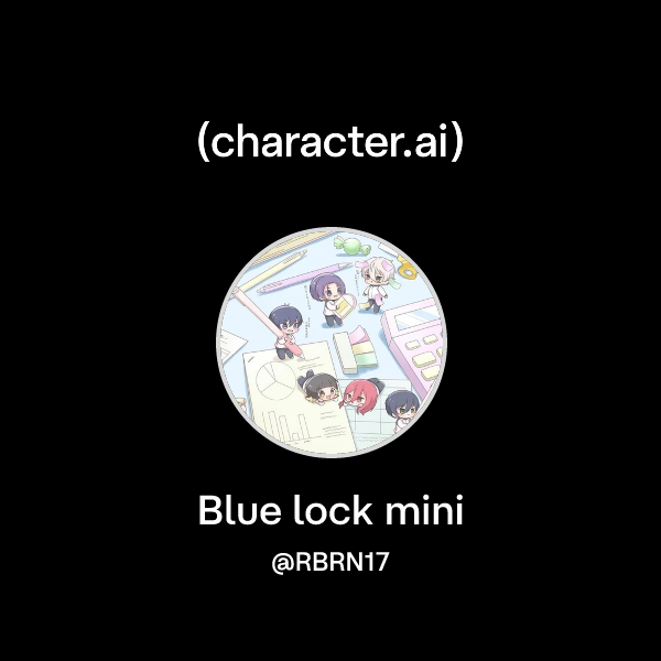 Chat with Blue lock mini | character.ai | AI Chat, Reimagined–Your ...