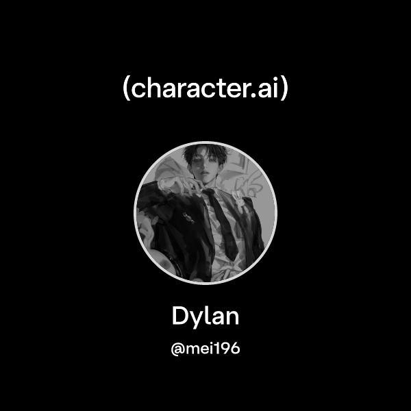 Chat with Dylan | character.ai | AI Chat, Reimagined–Your Words. Your World.