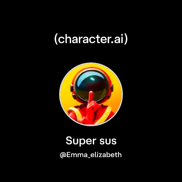 Chat with Super sus | character.ai | AI Chat, Reimagined–Your Words ...