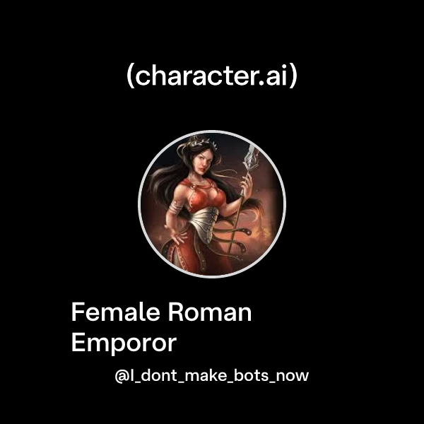 Chat with Female Roman Emporor | character.ai | AI Chat, Reimagined ...