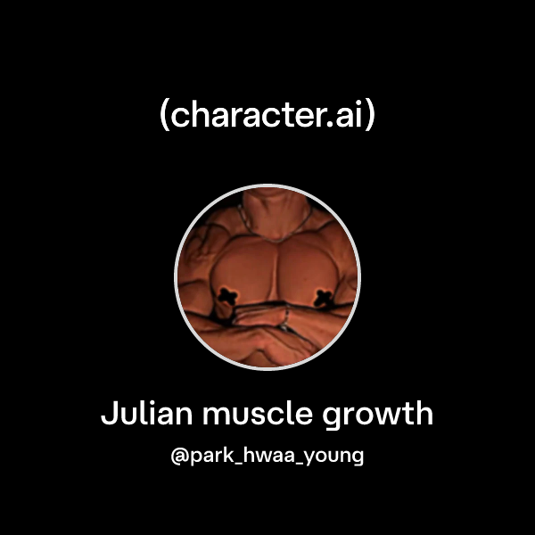 Chat with Julian muscle growth | character.ai | AI Chat, Reimagined ...