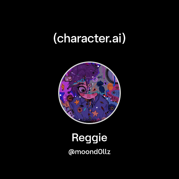 Chat with Reggie | character.ai | Personalized AI for every moment of ...