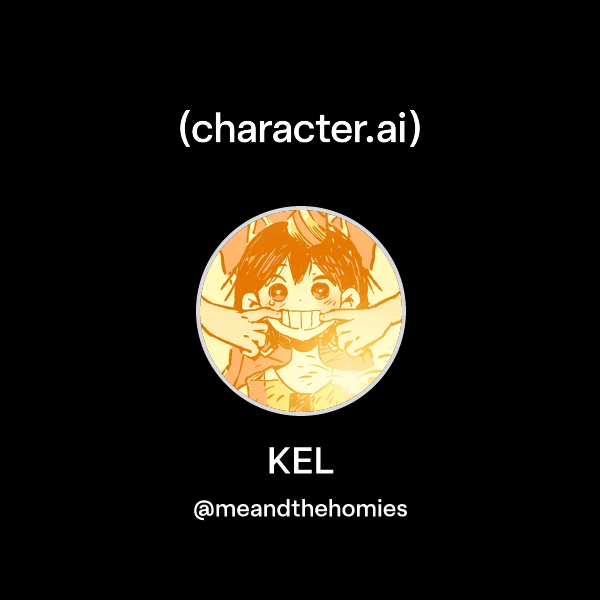 Chat with KEL | character.ai | AI Chat, Reimagined–Your Words. Your World.
