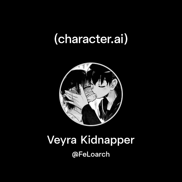 Chat with Veyra Kidnapper | character.ai | AI Chat, Reimagined–Your ...