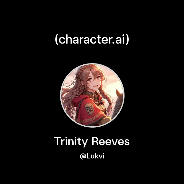 Chat with Trinity Reeves | character.ai | Personalized AI for every ...