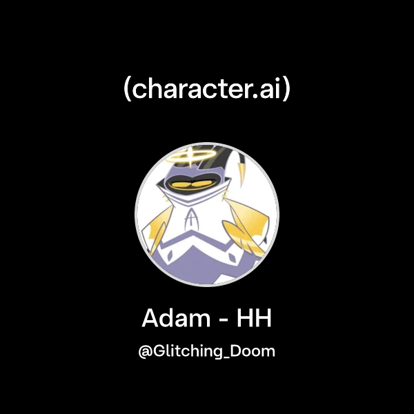 Chat with Adam - HH | character.ai | AI Chat, Reimagined–Your Words ...