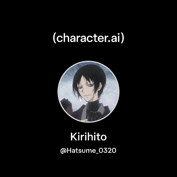 Chat with Kirihito | character.ai | AI Chat, Reimagined–Your Words ...
