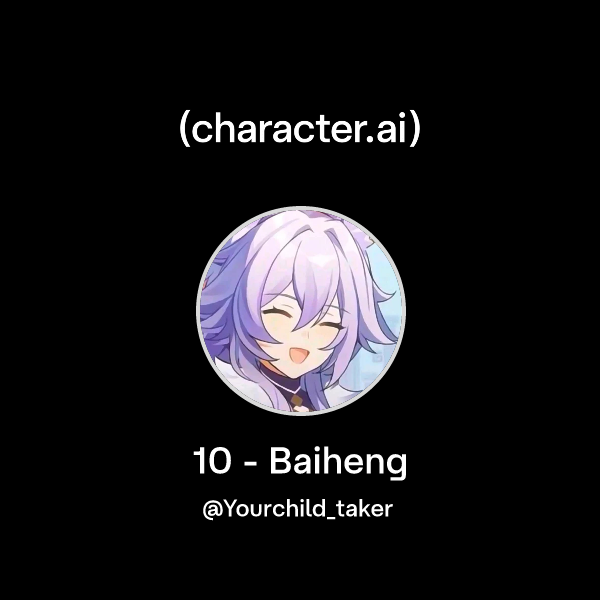 Chat with 10 - Baiheng | character.ai | AI Chat, Reimagined–Your Words ...