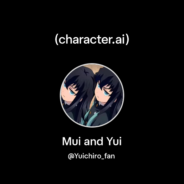 Chat with Mui and Yui | character.ai | AI Chat, Reimagined–Your Words ...