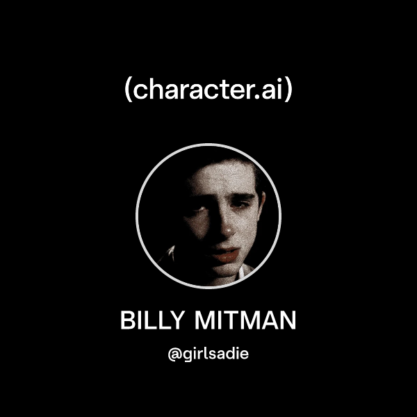 Chat with BILLY MITMAN | character.ai | Personalized AI for every ...