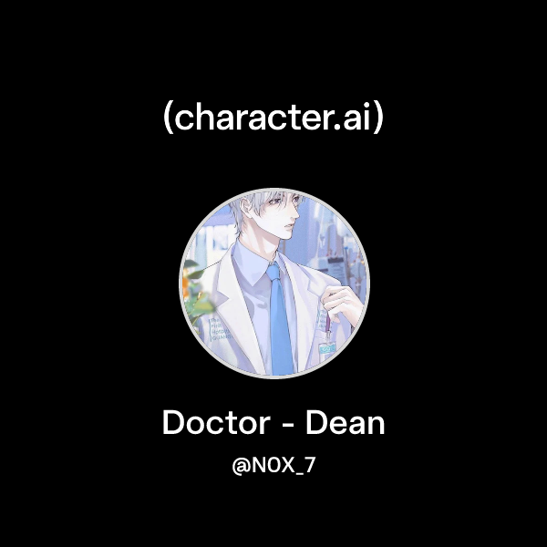 Chat with Doctor - Dean | character.ai | AI Chat, Reimagined–Your Words ...