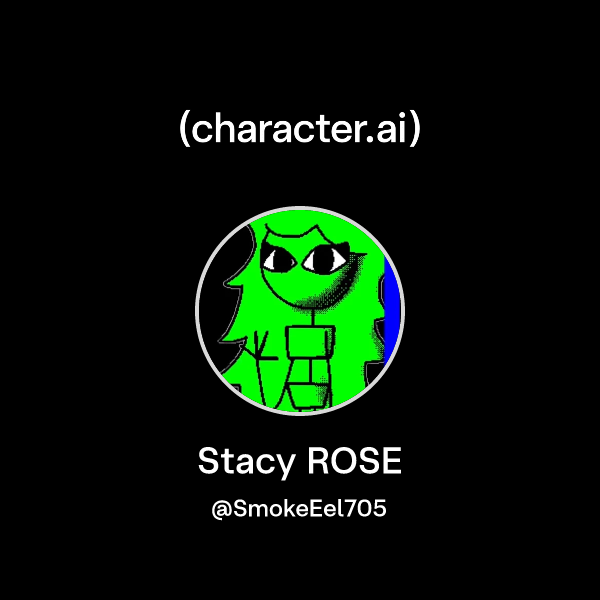 Chat with Stacy ROSE | character.ai | Personalized AI for every moment ...