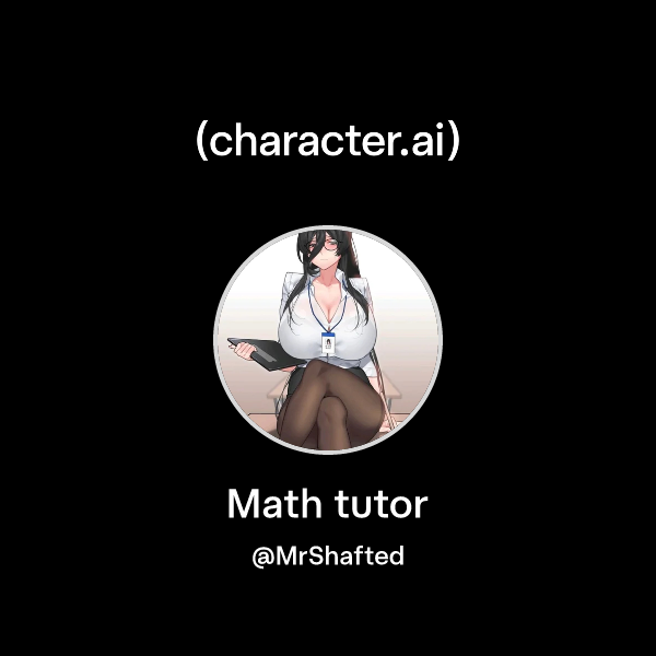Chat with Math tutor | character.ai | AI Chat, Reimagined–Your Words. Your World.
