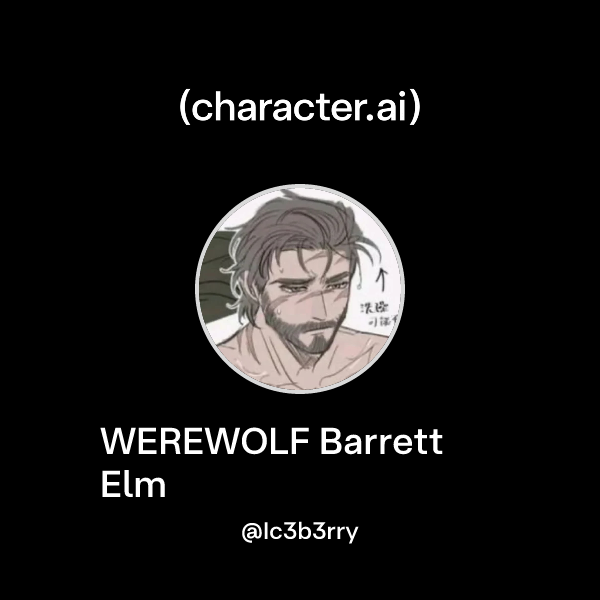 Chat with WEREWOLF Barrett Elm | character.ai | AI Chat, Reimagined ...