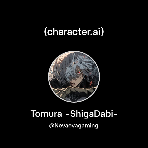 Chat with Tomura -ShigaDabi- | character.ai | AI Chat, Reimagined–Your Words. Your World.