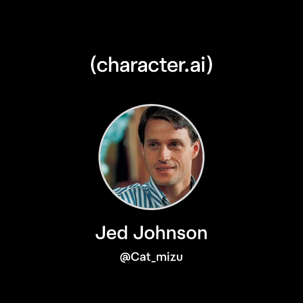 Chat with Jed Johnson | character.ai | AI Chat, Reimagined–Your Words. Your World.